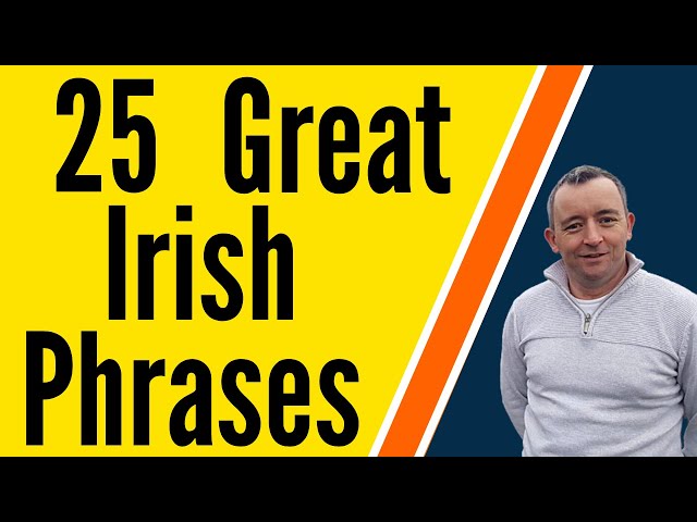 25 Best Irish Phrases For Everyday Life – iTV.ie