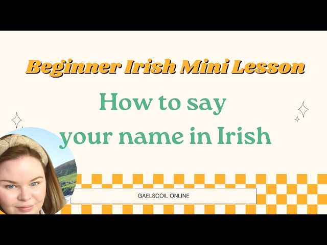 Beginner Irish Language Lesson 03; How to introduce yourself in Irish ...