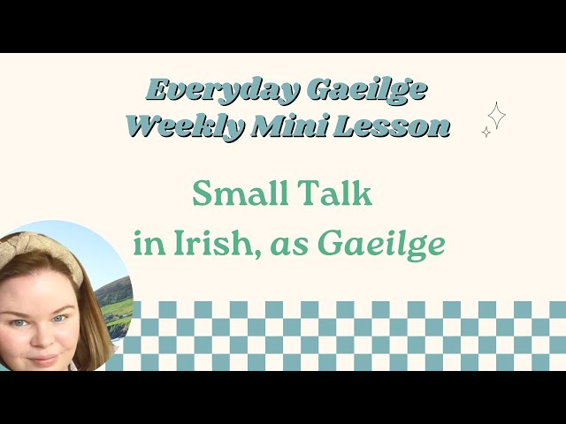 Everyday Irish Lesson; Making small talk in Irish, as Gaeilge – iTV.ie