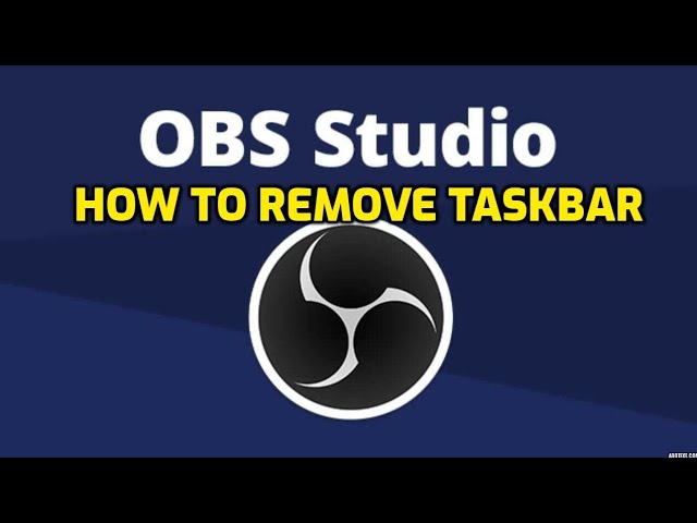 How to use obs studio – How to hide taskbar – iTV.ie