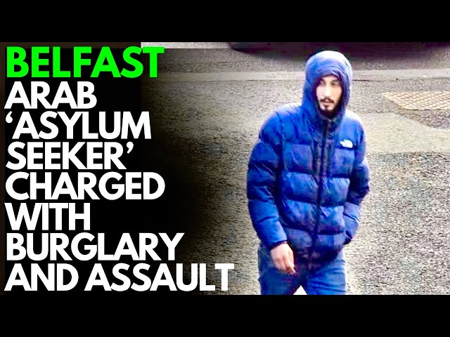 ‘I NEEDED TO CHARGE MY PHONE’ – ARAB PROWLERS EXCUSE FOR BELFAST BREAK ...